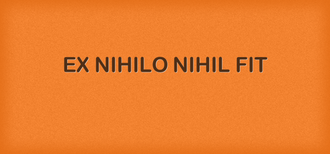 EX NIHILO NIHIL FIT - Quozio