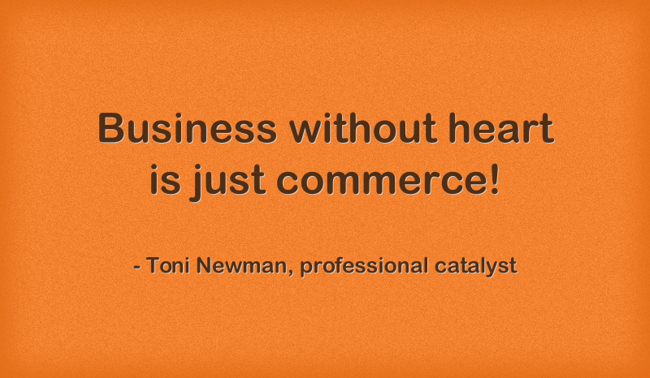 Business without heart is just commerce! - Quozio