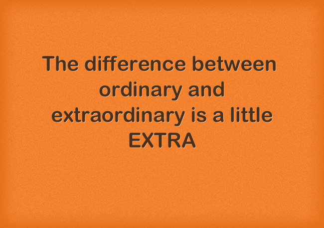 The difference between ordinary and extraordinary is a - Quozio