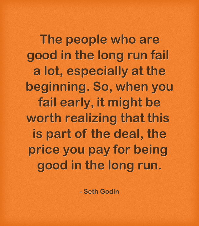 The people who are good in the long run fail a lot, - Quozio