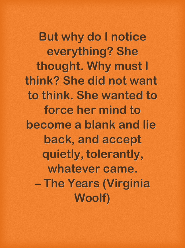 But why do I notice everything? She thought. Why must I - Quozio