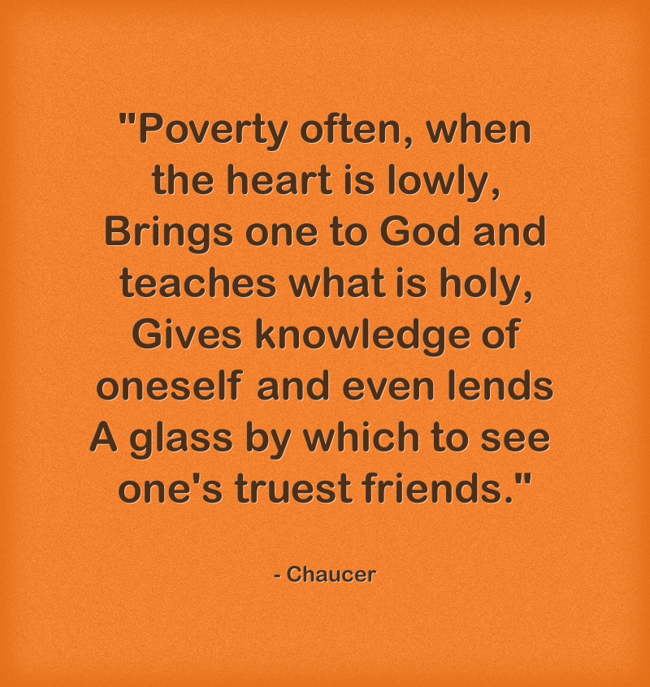 "Poverty often, when the heart is lowly, Brings one to God - Quozio