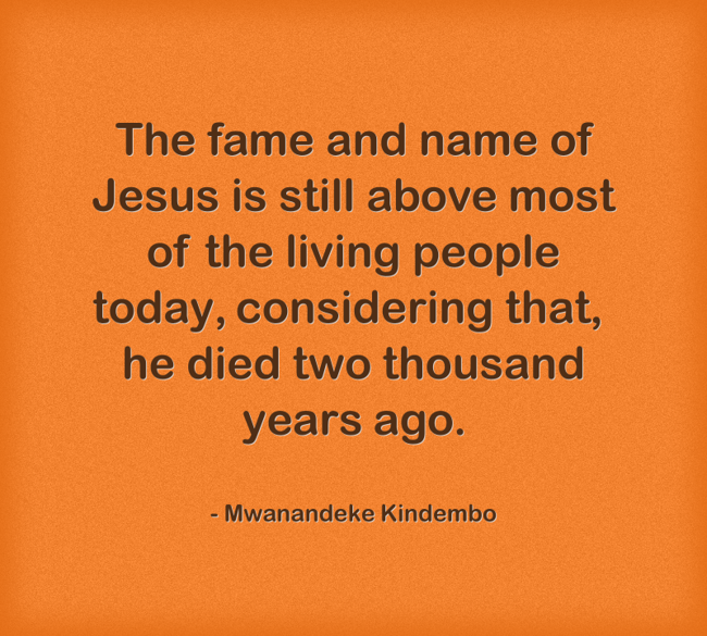 The fame and name of Jesus is still above most of the - Quozio