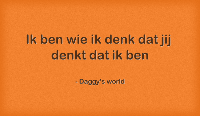 Ik ben wie ik denk dat jij denkt dat ik ben - Quozio