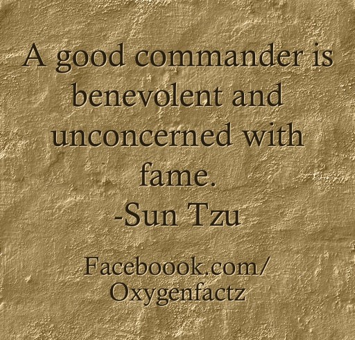 A good commander is benevolent and unconcerned with fame. - Quozio