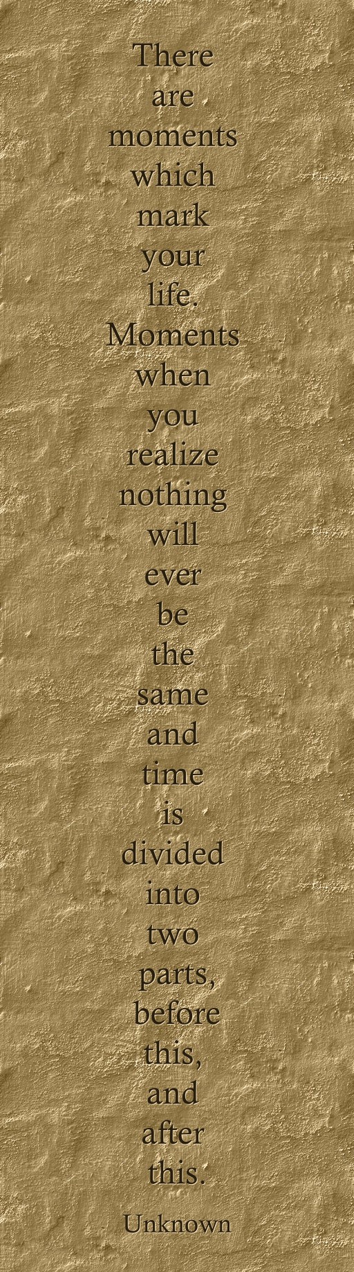 There Are Moments Which Mark Your Life Moments When You Quozio