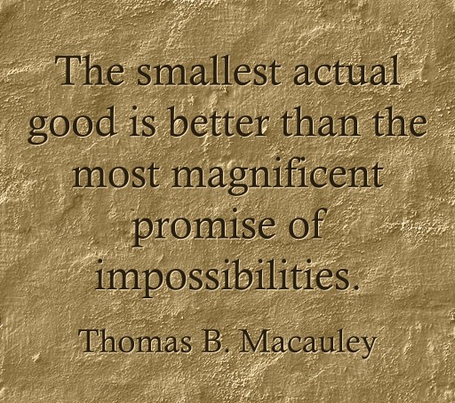 The smallest actual good is better than the most - Quozio