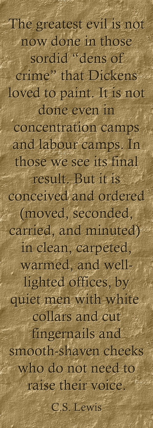 The greatest evil is not now done in those sordid “dens of - Quozio