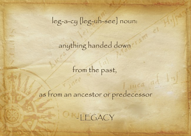 leg-a-cy [leg-uh-see] noun: anything handed down from the - Quozio