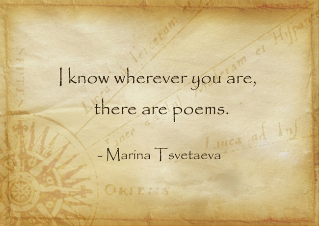 I know wherever you are, there are poems. - Quozio