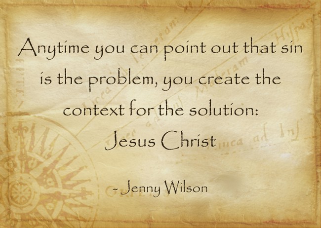 Anytime you can point out that sin is the problem, you - Quozio