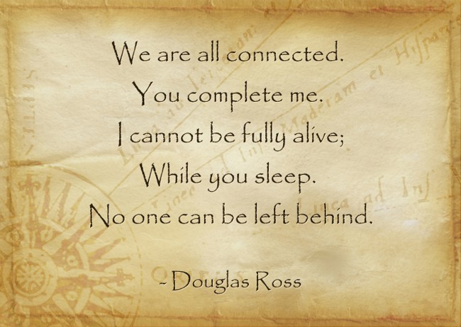 We are all connected. You complete me. I cannot be fully - Quozio