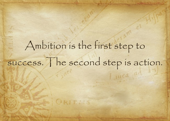 Ambition is the first step to success. The second step is - Quozio