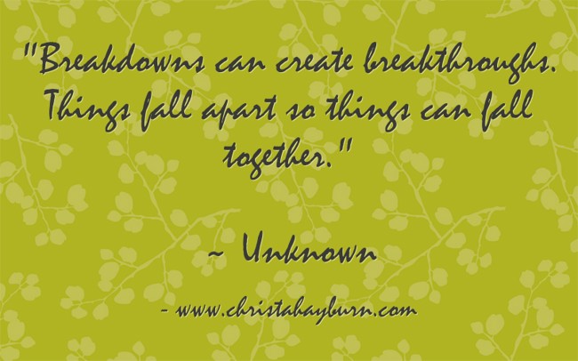 "Breakdowns can create breakthroughs. Things fall apart so - Quozio