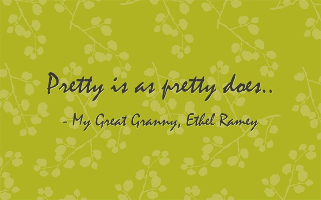 Pretty is as pretty does.. - Quozio