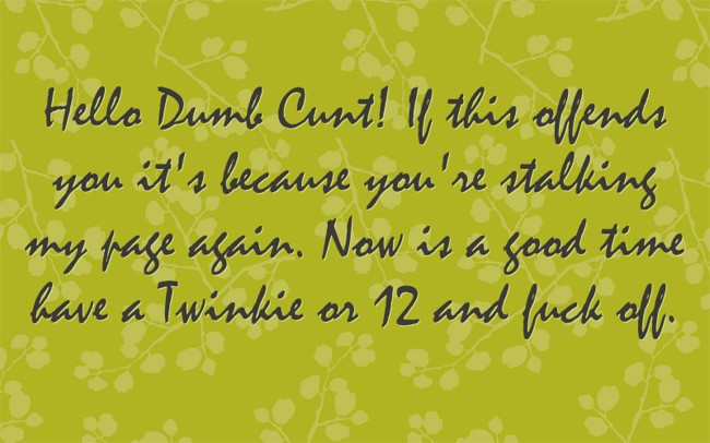 Hello Dumb Cunt! If this offends you it's because you're - Quozio