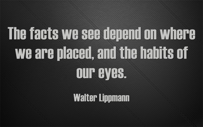 The facts we see depend on where we are placed, and the - Quozio