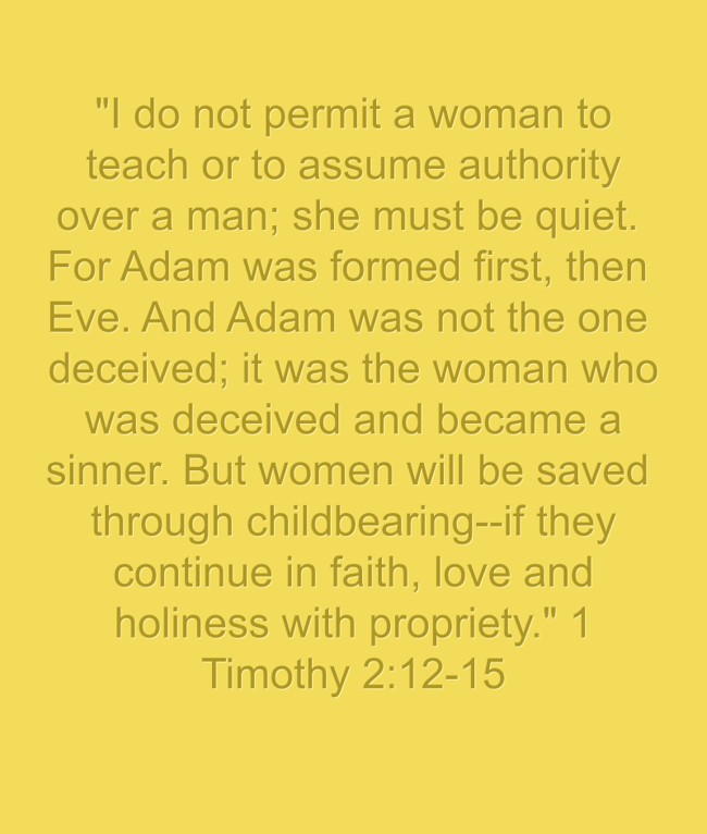 "I do not permit a woman to teach or to assume authority - Quozio