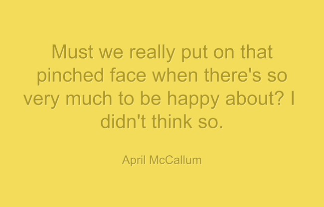 Must we really put on that pinched face when there's so - Quozio