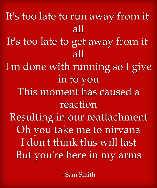 It's too late to run away from it all It's too late to get - Quozio