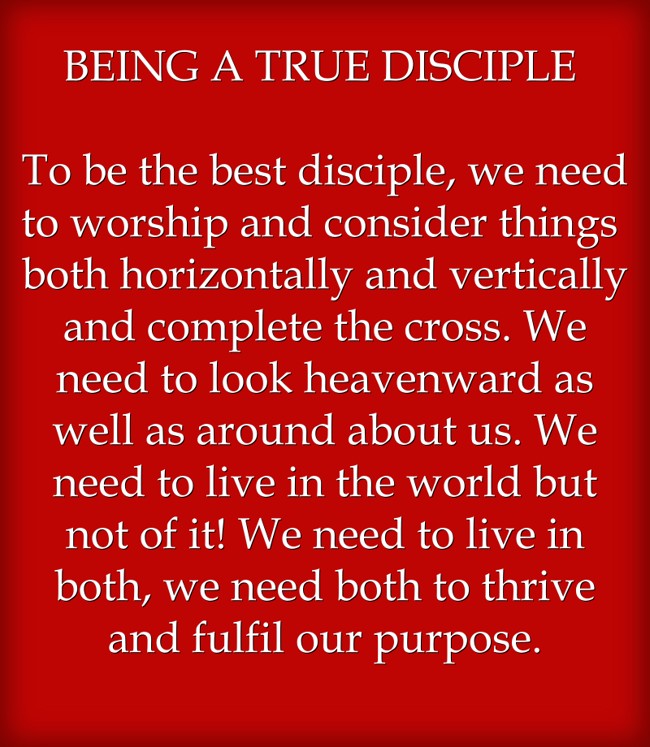 BEING A TRUE DISCIPLE To be the best disciple, we need to - Quozio