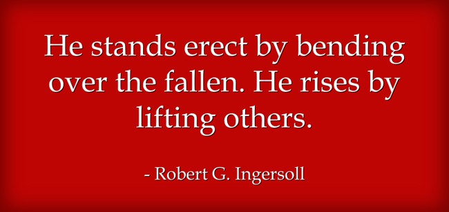 He stands erect by bending over the fallen. He rises by - Quozio