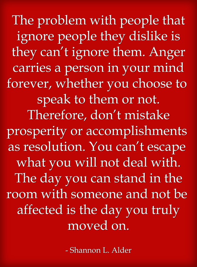 The problem with people that ignore people they dislike is - Quozio