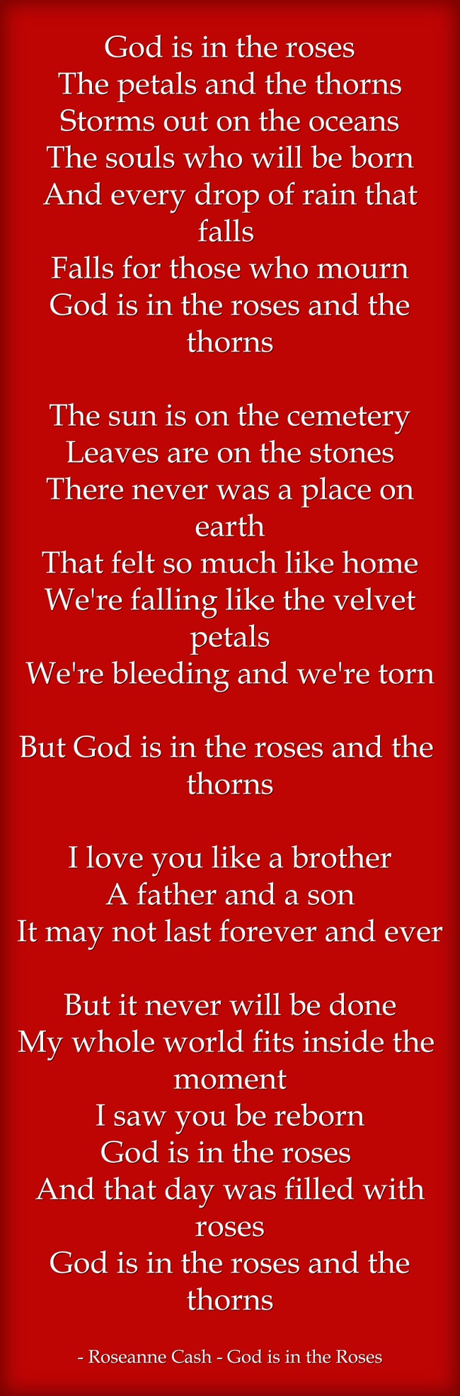 God is in the roses The petals and the thorns Storms out on - Quozio