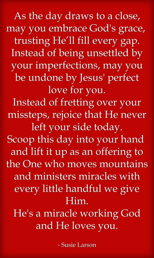 As the day draws to a close, may you embrace God's grace, - Quozio