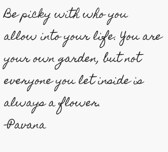 Be picky with who you allow into your life. You are your - Quozio