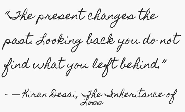 “The present changes the past. Looking back you do not find - Quozio