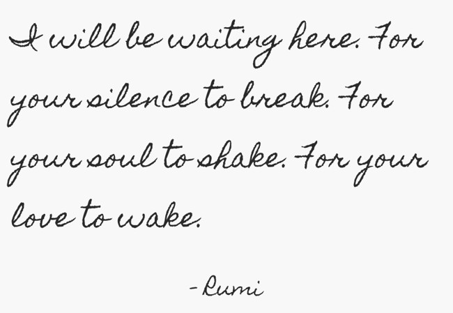 I will be waiting here. For your silence to break. For your - Quozio