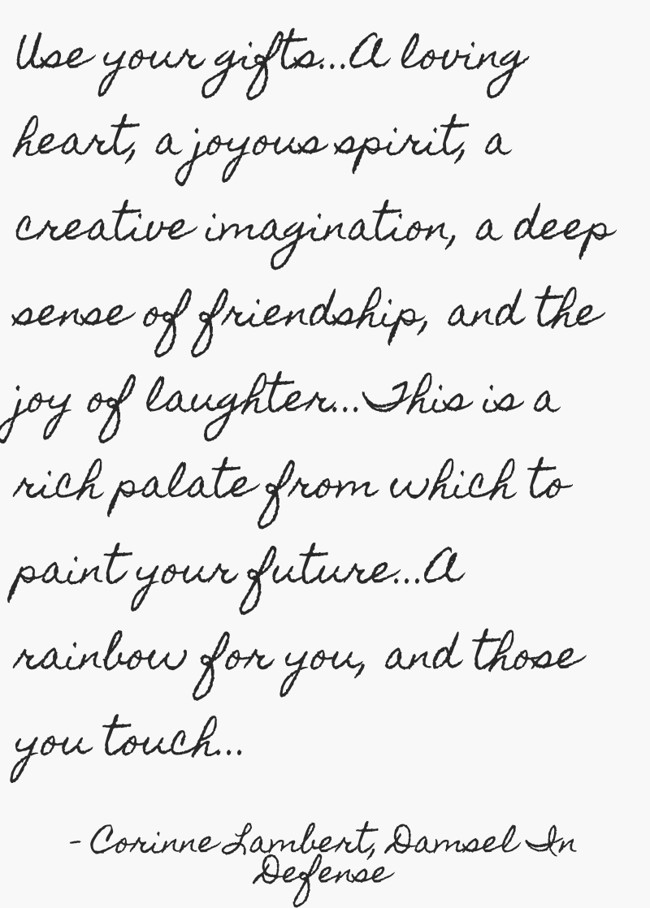 Use your gifts...A loving heart, a joyous spirit, a - Quozio