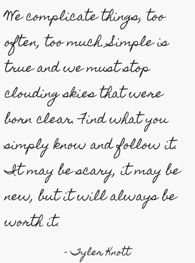 We complicate things, too often, too much. Simple is true - Quozio