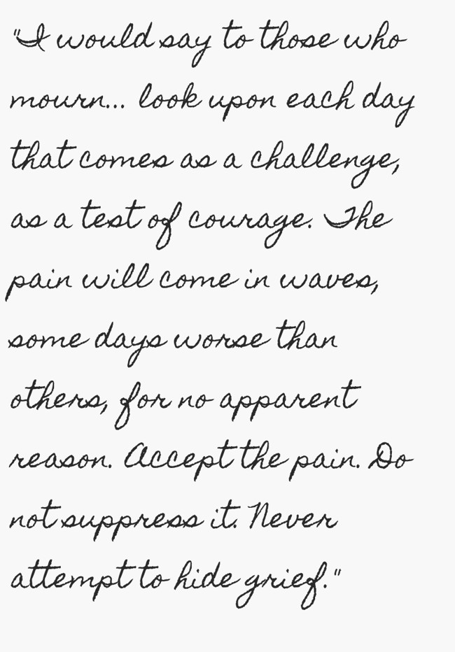 "I would say to those who mourn... look upon each day that - Quozio