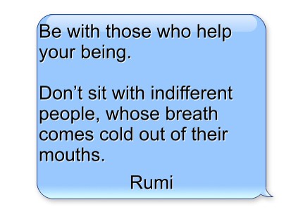Be with those who help your being. Don’t sit with - Quozio