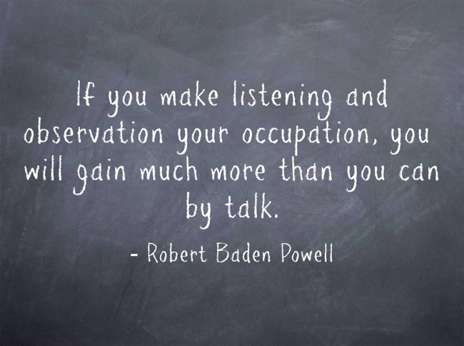 If you make listening and observation your occupation, you - Quozio