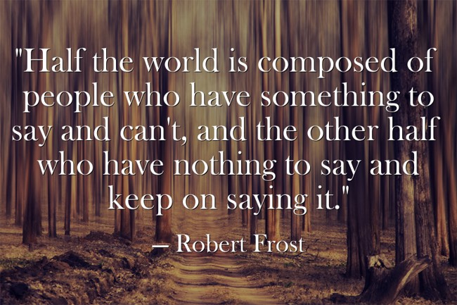 "Half the world is composed of people who have something to - Quozio
