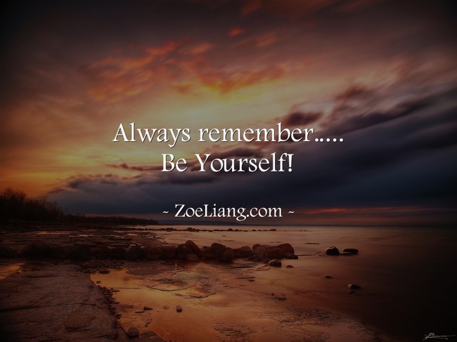 Always remember..... Be Yourself! - Quozio