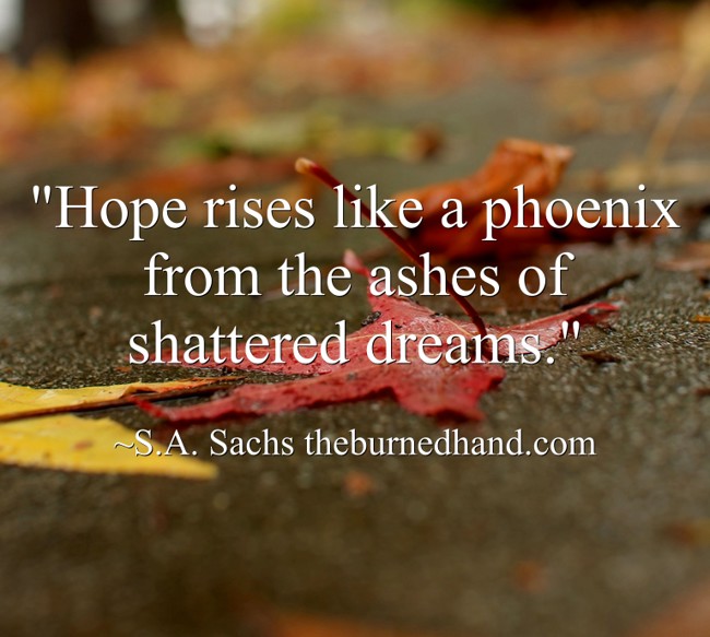 "Hope rises like a phoenix from the ashes of shattered - Quozio