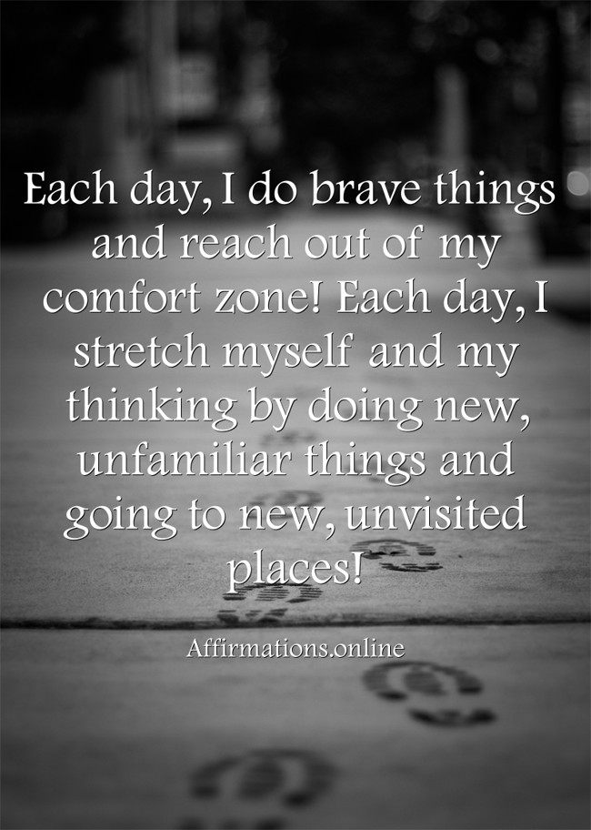 Each day, I do brave things and reach out of my comfort - Quozio