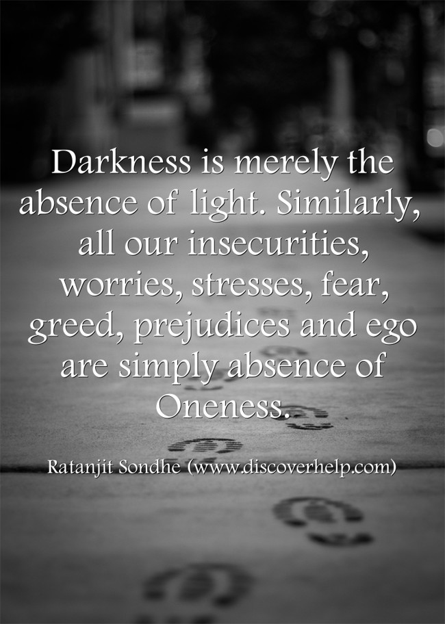 Darkness is merely the absence of light. Similarly, all our - Quozio