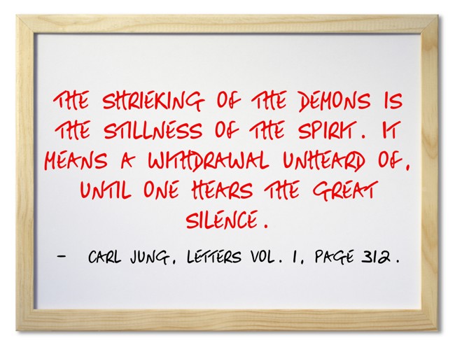 The shrieking of the demons is the stillness of the spirit. - Quozio