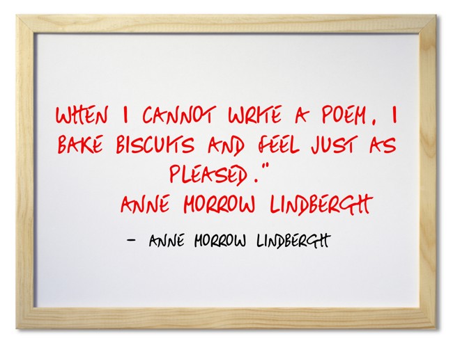 When I cannot write a poem, I bake biscuits and feel just - Quozio