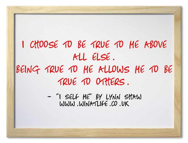 I choose to be true to me above all else. Being true to me - Quozio