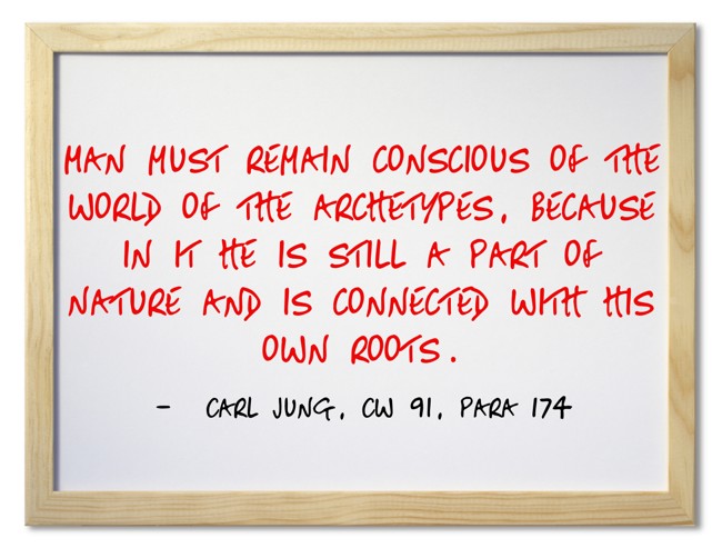 Man must remain conscious of the world of the archetypes, - Quozio