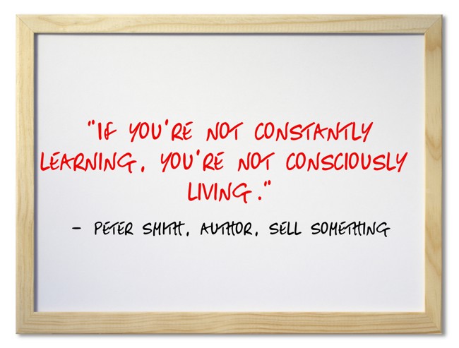 "If you're not constantly learning, you're not consciously - Quozio
