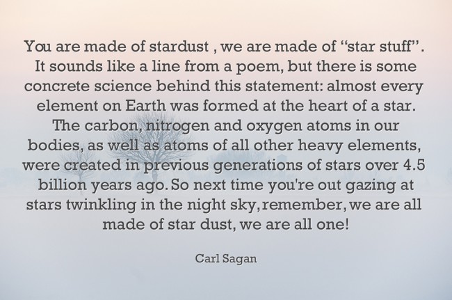You are made of stardust , we are made of “star stuff”. It - Quozio