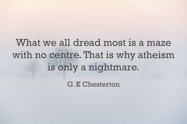 What we all dread most is a maze with no centre. That is - Quozio