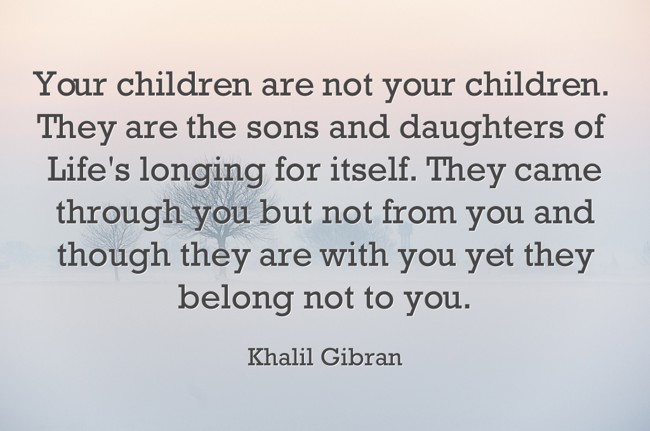 Your children are not your children. They are the sons and - Quozio